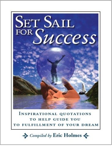 Amazon.com: Set Sail for Success: 9780974783703: Eric Holmes: Books