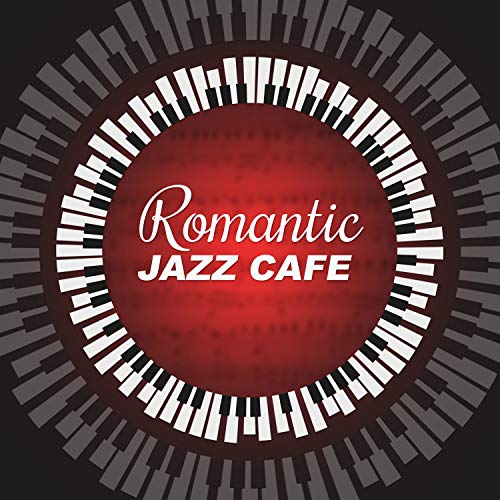 Play Romantic Jazz Cafe – Piano Lounge, Jazz Vintage, Smooth Jazz, Best ...