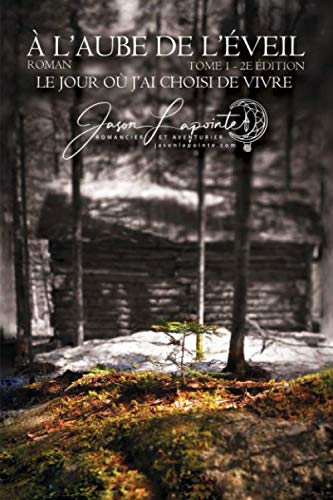 À L'Aube de L'Éveil - Tome 1 - 2e Édition: Le Jour où j'ai Choisi de ...