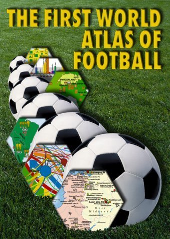 The First World Atlas of Football: 9788090283220: Amazon.com: Books