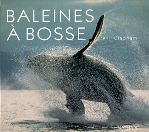 Amazon.com: BALEINES A BOSSE: 9782092610824: Phil Clapham: Books