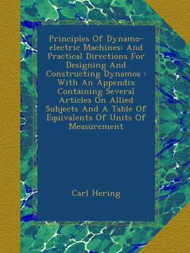 Principles Of Dynamo-electric Machines: And Practical Directions For ...