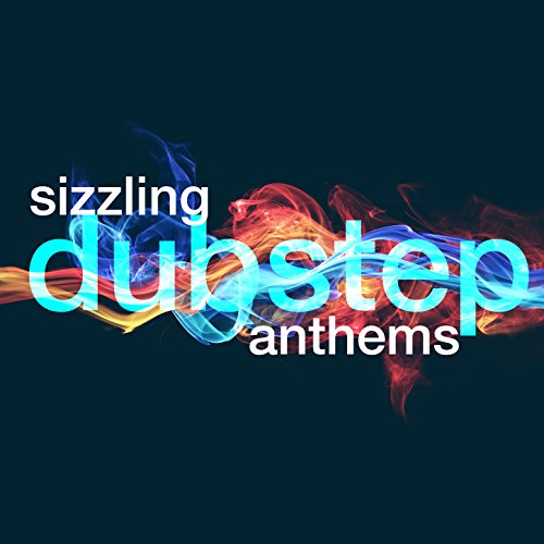 Sizzling Dubstep Anthems von Dub Step Hitz, Dubstep Universe & Ultimate ...