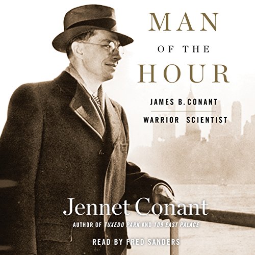 Amazon.com: Man of the Hour: James B. Conant, Warrior Scientist ...