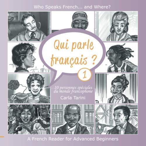 Qui parle français ? Livre 1: 10 personnes spéciales du monde ...