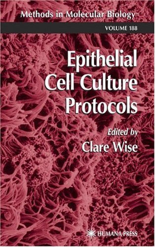 By Clare Wise - Epithelial Cell Culture Protocols: Clare Wise (Editor ...