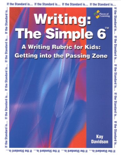 Writing: The Simple 6, A Writing Rubric for Kids: Getting into the ...