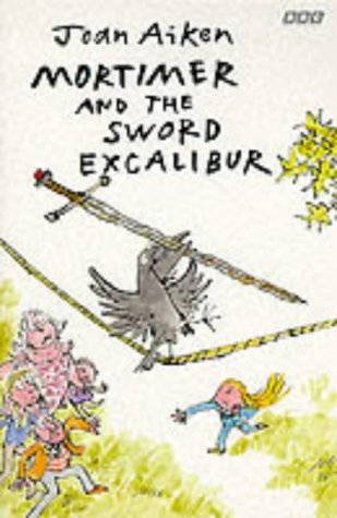 Mortimer and the Sword Excalibur (Arabel): Aiken, Joan: 9780563360346 ...