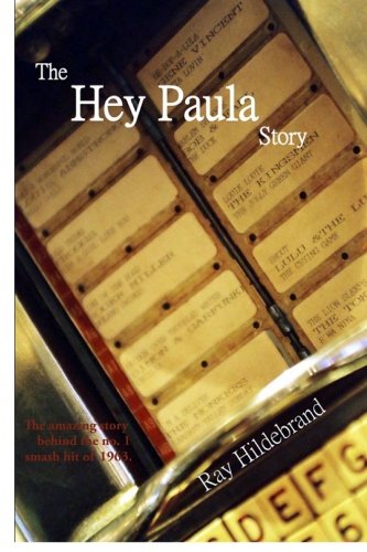 The Hey Paula Story: The Amazing story behind the no. 1 smash hit of ...