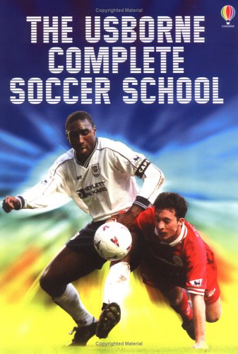 Amazon.com: The Usborne Complete Soccer School: 9780746029176: Harvey ...