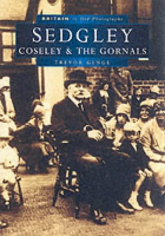 Sedgley, Coseley and Gornal: Genge, Trevor: 9780750926737: Amazon.com ...