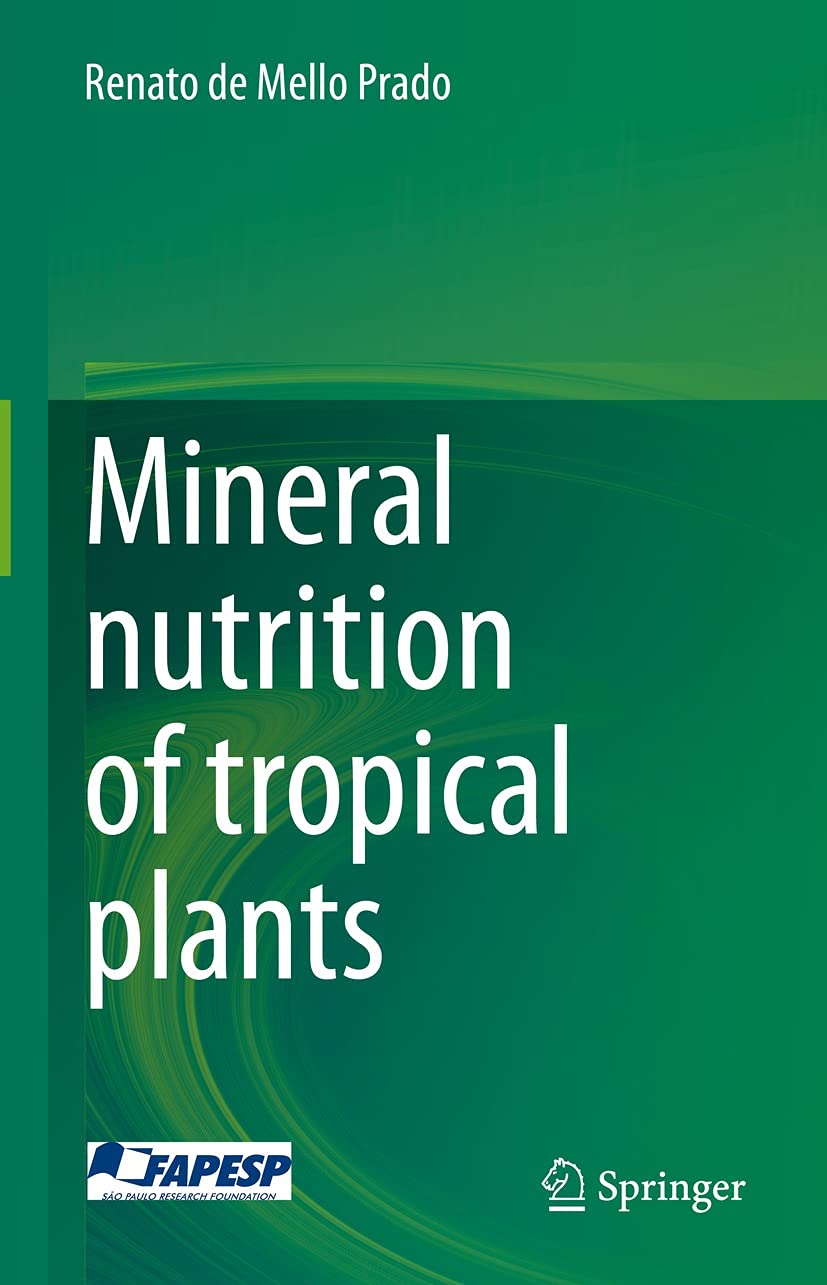 Mineral nutrition of tropical plants , de Mello Prado, Renato - Amazon.com