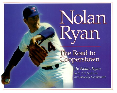 Amazon.com: Nolan Ryan: The Road to Cooperstown: 9781886110823: Ryan ...