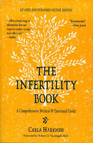 The Infertility Book: A Comprehensive Medical & Emotional Guide ...