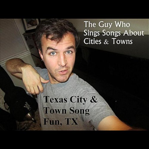 Amazon.co.jp: Texas City & Town Song Fun, Tx : The Guy Who Sings Songs ...