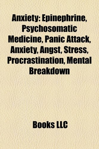 Anxiety: Epinephrine, Psychosomatic medicine, Panic attack, Angst ...