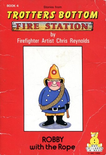 Stories from Trotters Bottom Fire Station: Robby with the Rope Bk. 4 ...
