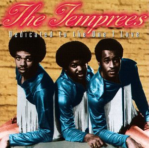 Dedicated to The One I Love: The Temprees, Michael Toles, Greg Davis ...