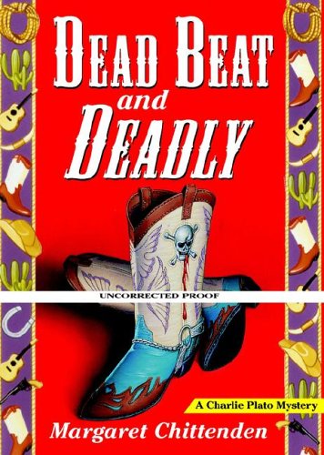 Dead Beat and Deadly (Charlie Plato Mysteries): Chittenden, Margaret ...