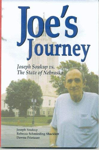 Joe's Journey: Joseph Soukup vs. The State of Nebraska: Rebecca ...