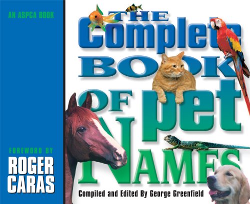 The Complete Book of Pet Names: An ASPCA Book - Kindle edition by ...