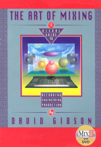 Amazon.com: The Art of Mixing: Visual Guide to Recording, Engineering ...
