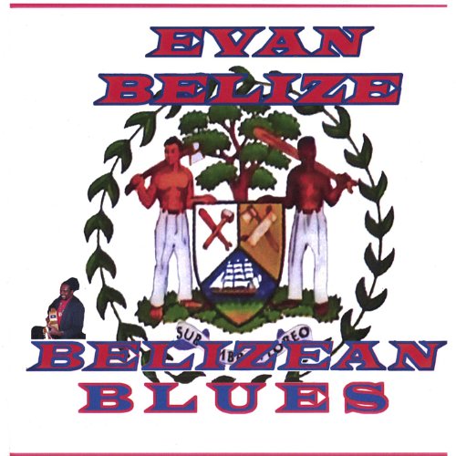 Amazon.com: Belizean Blues : Evan Belize: Digital Music
