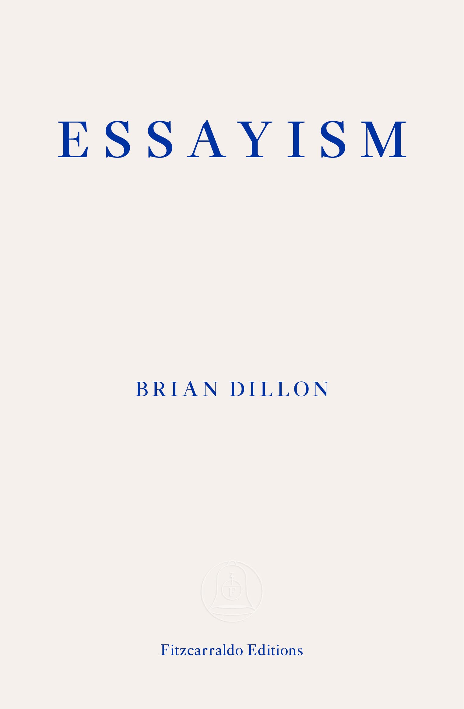 Essayism: Amazon.co.uk: Fitzcarraldo Editions: 9781910695418: Books