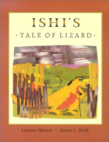 Ishi's Tale of Lizard: Amazon.co.uk: Roth, Susan L., Hinton, Leanne ...