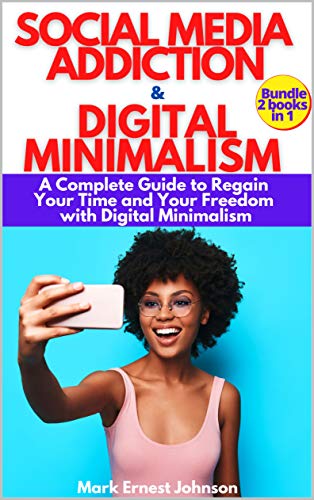 Social Media Addiction & Digital Minimalism : How to Overcome Social ...
