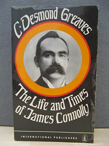 The Life and Times of James Connolly: Amazon.co.uk: Greaves, C. Desmond ...