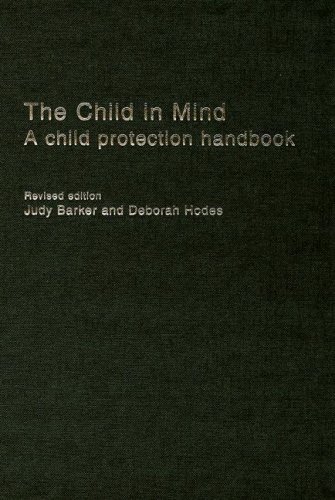 The Child in Mind: A Child Protection Handbook: Barker, Judy, Hodes ...