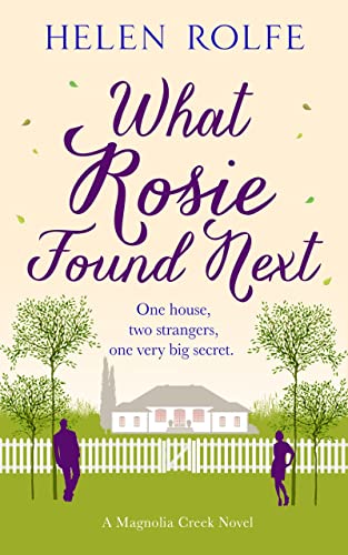 What Rosie Found Next: Heartwarming, romantic fiction, set in a small ...