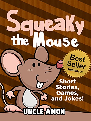 Squeaky the Mouse: Short Stories, Games, and Jokes! (Fun Time Reader Book 13) eBook : Amon ...