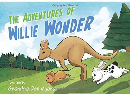 The Adventures of Willie Wonder: Grandpa Don Myers: 9781633679818 ...
