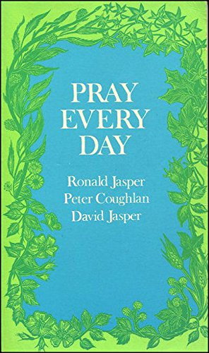 Pray Every Day: Amazon.co.uk: Peter Coughlan, Ronald Jasper, David ...