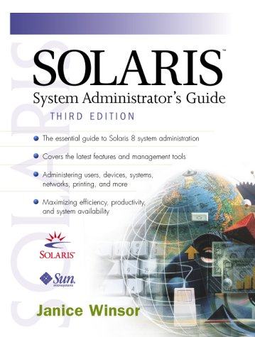 Solaris System Administrator's Guide (3rd Edition): Winsor, Janice ...
