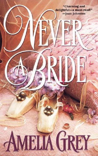 Never a Bride: Amelia Grey: 9780786523658: Amazon.com: Books