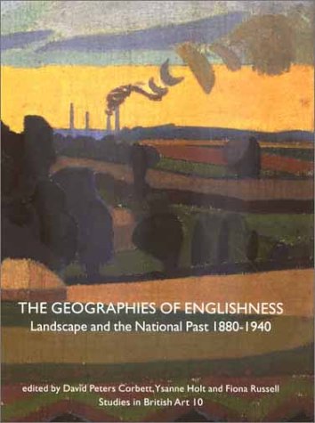 The Geographies of Englishness: Landscape and the National Past, 1880 ...