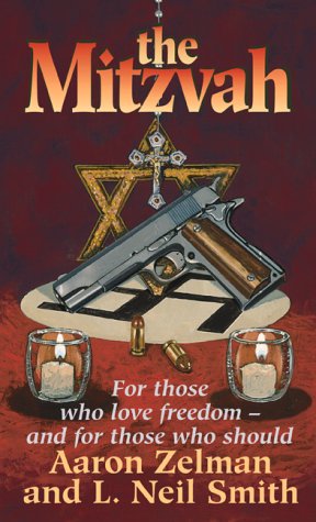 The Mitzvah: Aaron Zelman, L. Neil Smith: 9780964230439: Amazon.com: Books