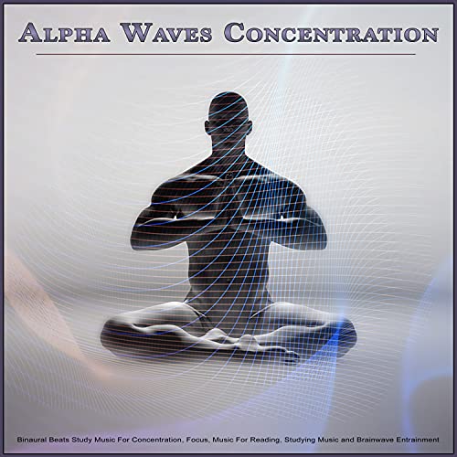 Play Alpha Waves Concentration: Binaural Beats Study Music For ...