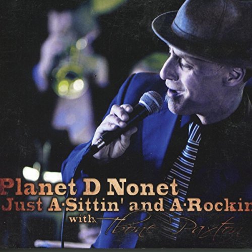 Amazon.com: Just A-Sittin' And A-Rockin' : Planet D Nonet: Digital Music
