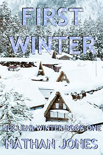 First Winter (Nuclear Winter): Jones, Nathan: 9798621584238: Amazon.com ...