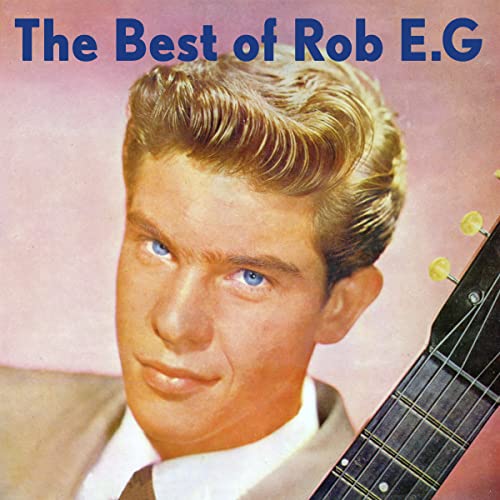 Écouter The Best of Rob E.G. par Rob E.G. sur Amazon Music Unlimited