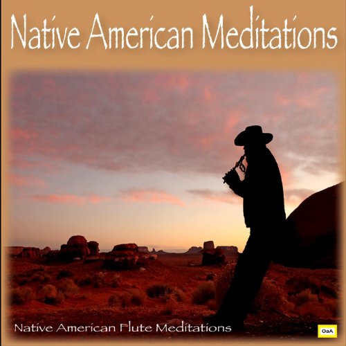 Play Native American Flute Meditations by Native American Meditations ...