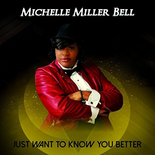 Amazon.com: Just Want to Know You Better : Michelle Miller Bell ...