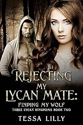 Amazon.com: Rejecting My Lycan Mate: Rejecting Your Rejection (Three Lycan Kingdoms Book 1 ...