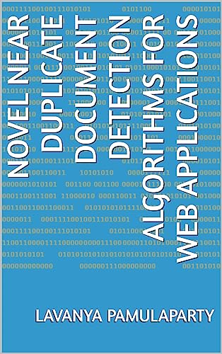 Novel Near Duplicate Document Detection Algorithms For Web Applications Ebook