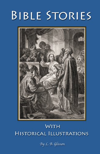 Bible Stories with Historical Illustrations - Kindle edition by Glisson ...