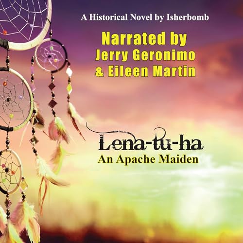 Amazon.com: Lena-tu-ha: An Apache Maiden (Audible Audio Edition): Isherbomb, Jerry Martin ...